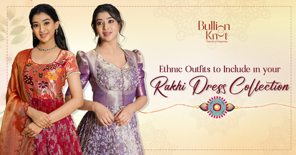 7 Women's Ethnic Outfits to Look Stylish this Rakhi Dress Collection